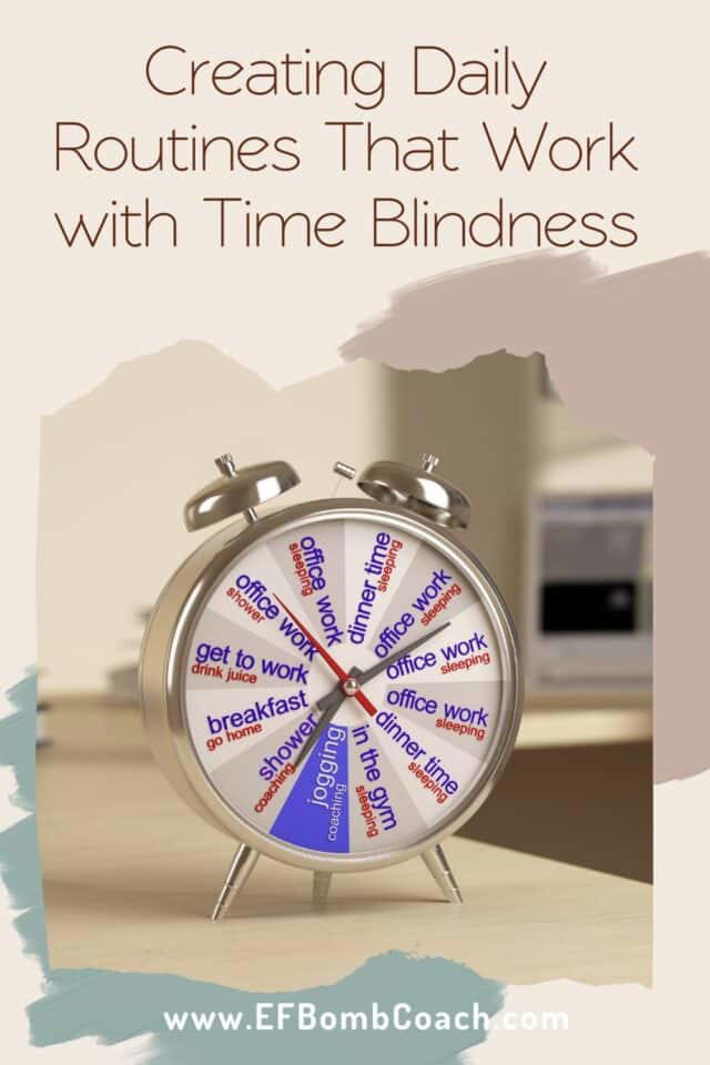 Creating daily routines that work with time blindness