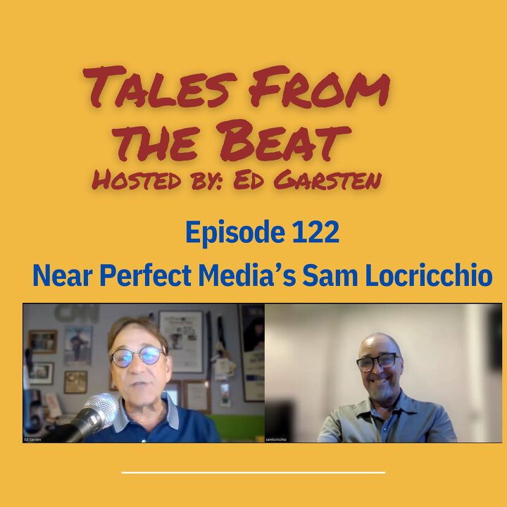 Tales From the Beat Episode 122: Visiting With PR Maven Sam Locricchio