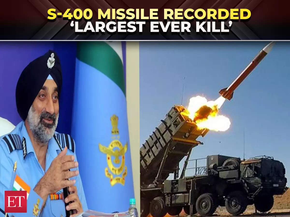 S-400 Missile recorded ‘largest ever kill’ during Ops Sindoor, says IAF ...