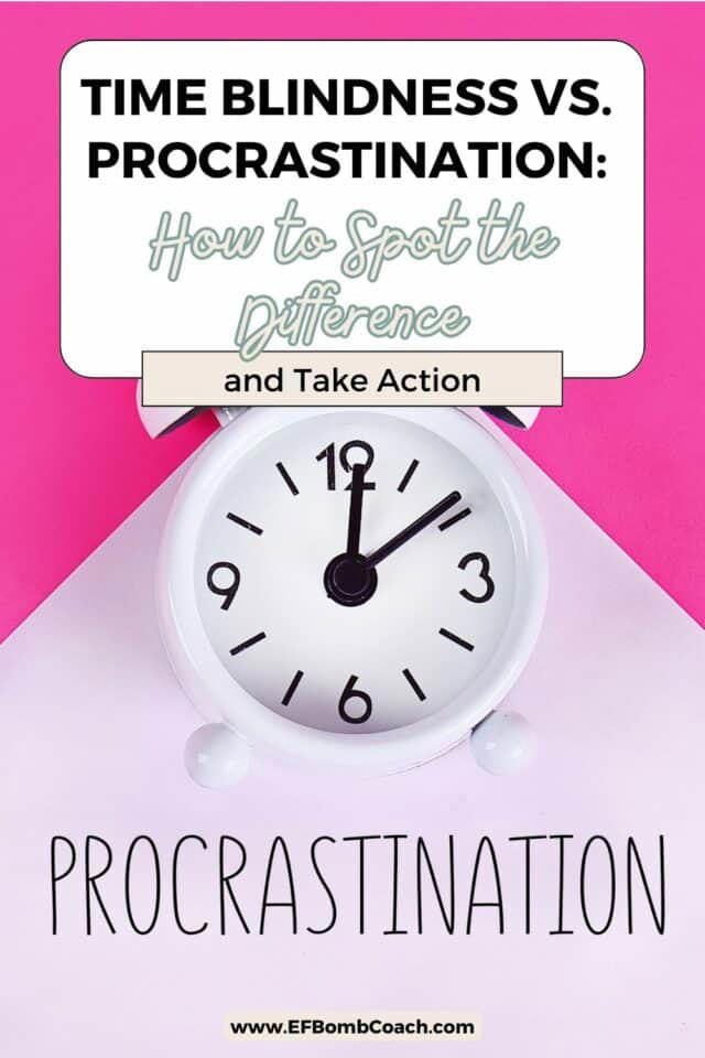 Time blindness vs. procrastination: How to spot the difference and take ...
