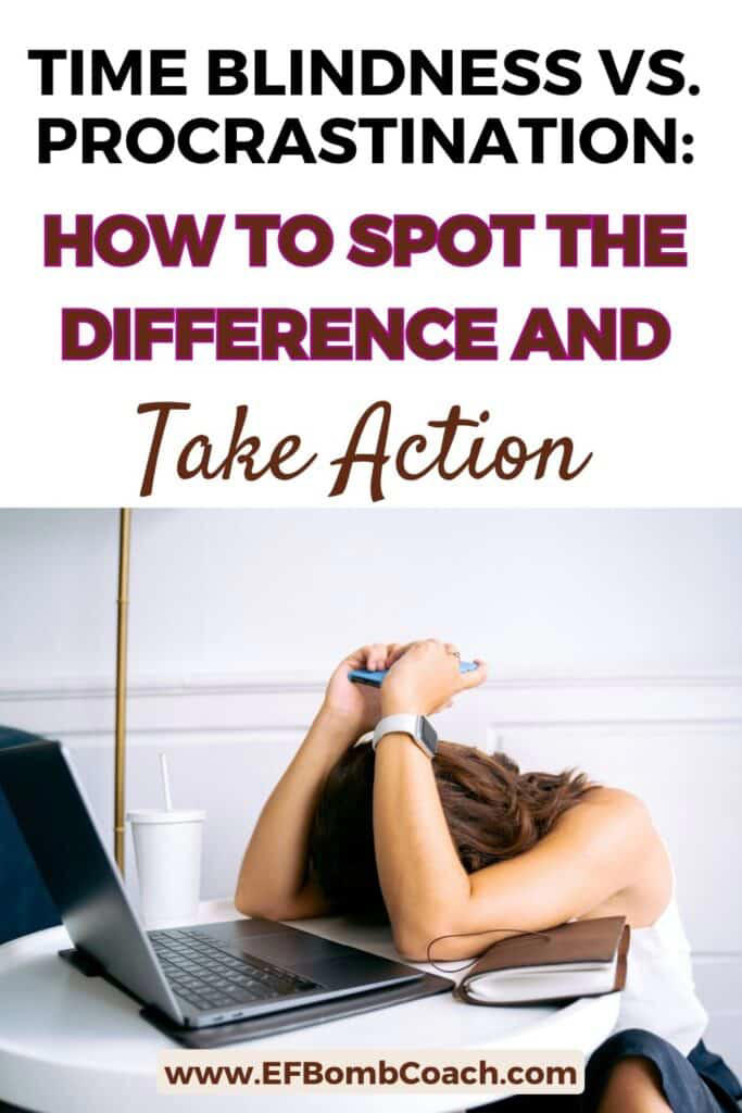 Time blindness vs. procrastination: How to spot the difference and take ...