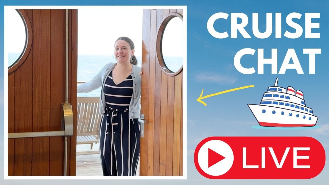 Cruise Ship Chat - LIVE (Ships, Destinations and More)