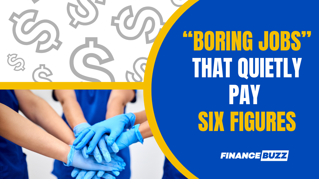 13 “Boring” Jobs That Secretly Pay $100,000+ (And Are Desperate for ...