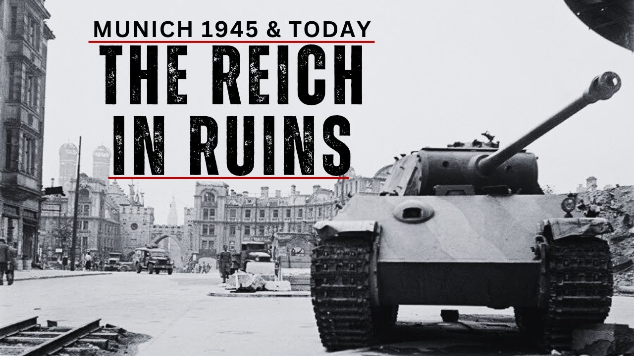 Munich 1945: Third Reich in Ruins Then and Now