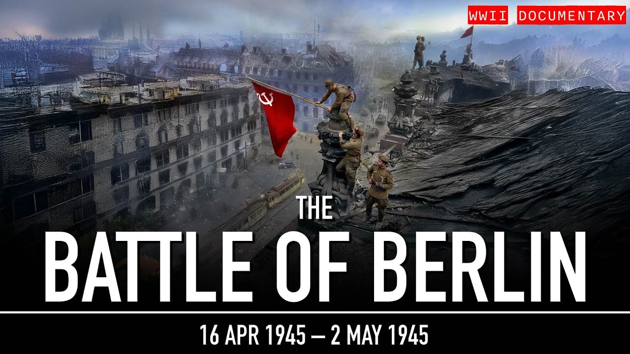 The Battle of Berlin: Germany’s Last Stand