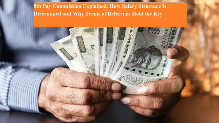 8th Pay Commission Explained: How Salary Structure Is Determined and ...