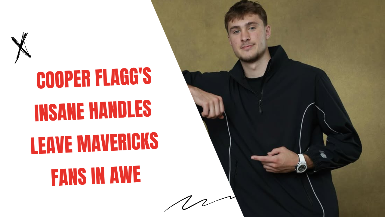 Cooper Flagg's Insane Handles Leave Mavericks Fans in Awe