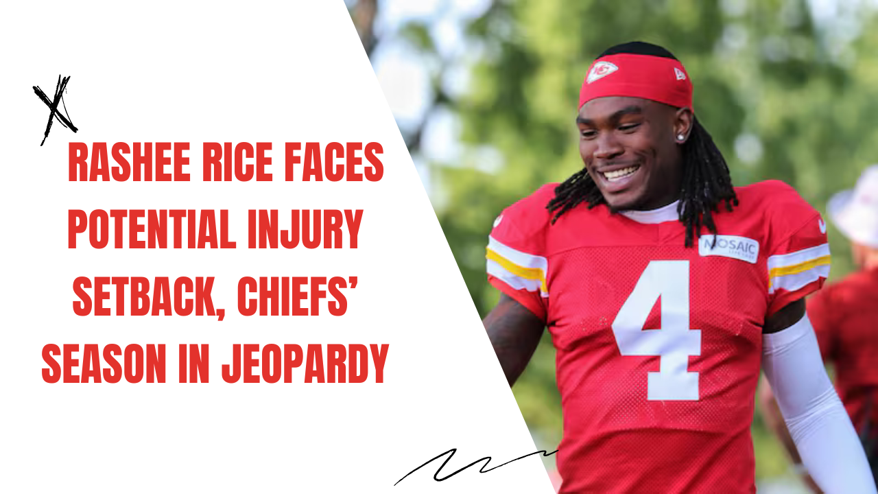 Rashee Rice Faces Potential Injury Setback, Chiefs’ Season in Jeopardy