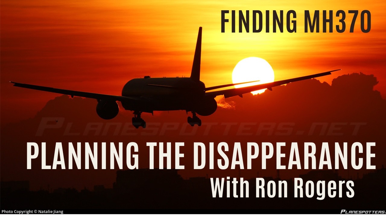 How Experts Plan the MH370 Search – Ron Rogers Explains