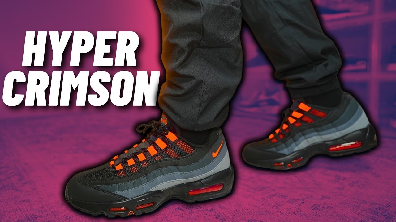 Don’t Sleep on These — Nike Air Max 95 Hyper Crimson Review