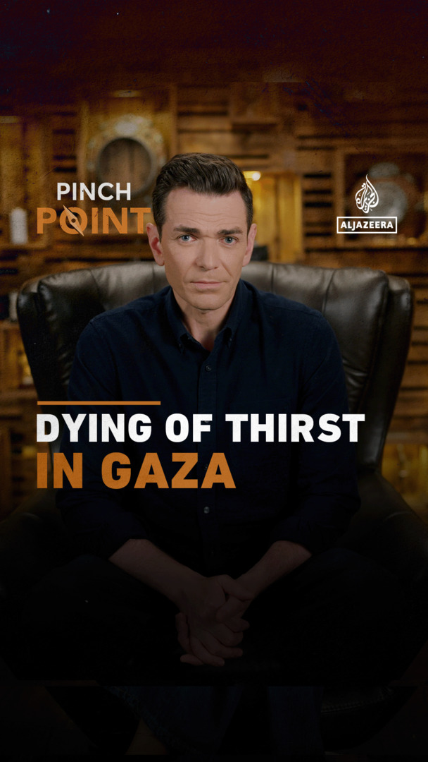 Dying of thirst in Gaza | Pinch Point