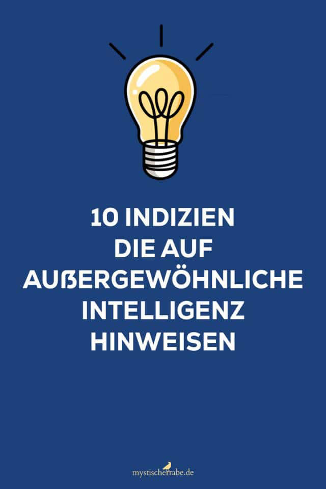 10 Indizien, die auf außergewöhnliche Intelligenz hinweisen
