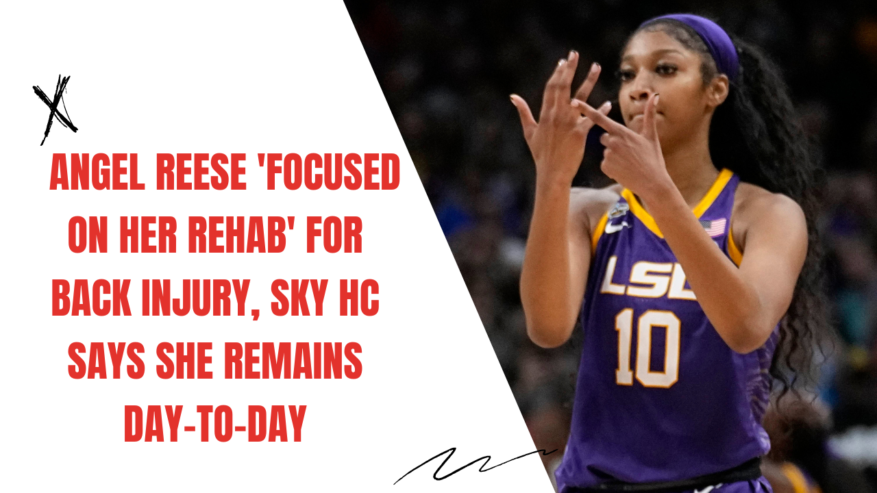 Angel Reese 'Focused on Her Rehab' for Back Injury, Sky HC Says She ...