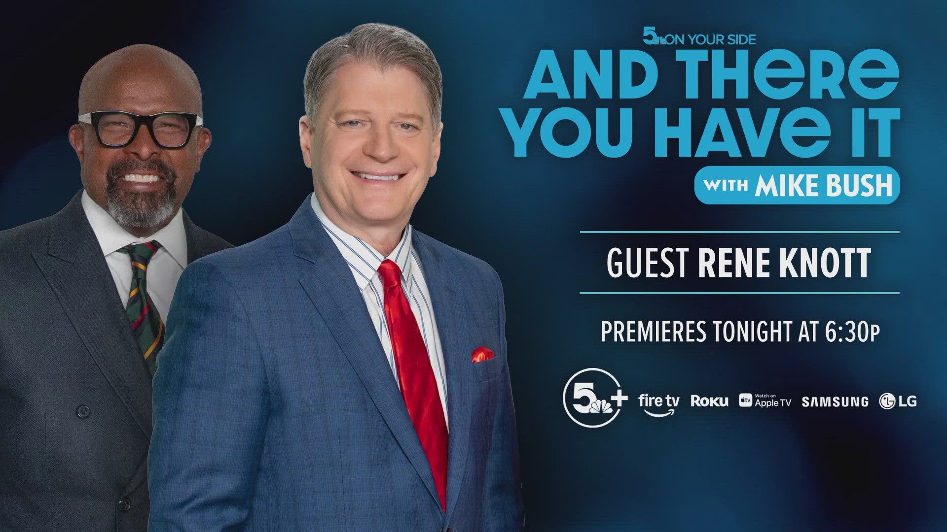 'And There You Have It' with Mike Bush airs on 5+