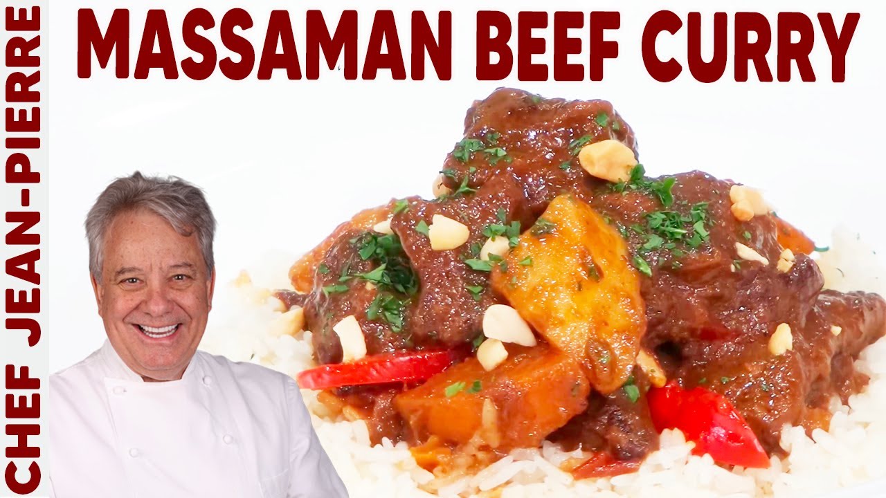 Massaman Beef Thai Curry with a French Twist - Chef Jean-Pierre’s ...