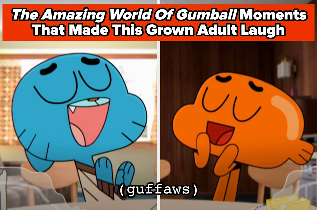 26 Moments From "The Amazing World Of Gumball" That Made Me (A Grown ...