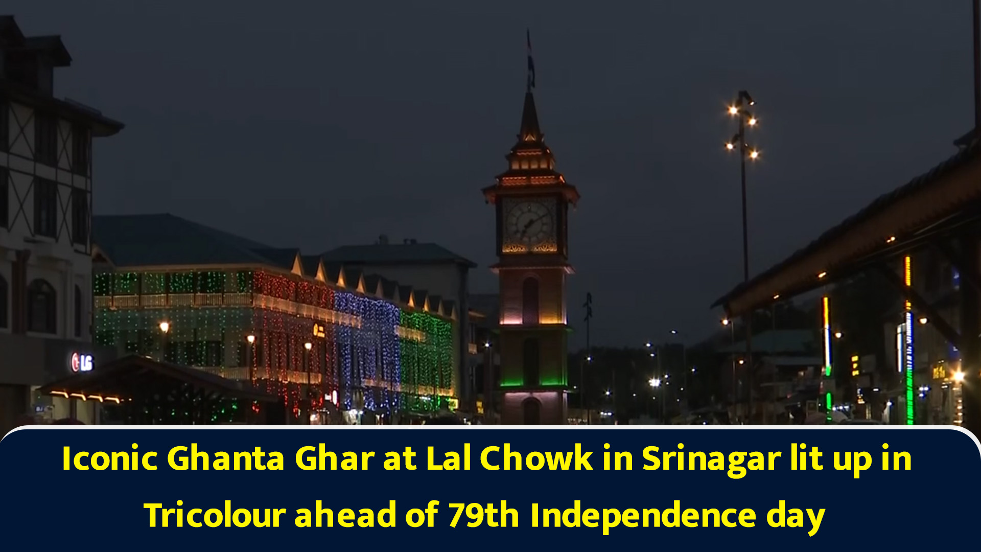 Iconic Ghanta Ghar at Lal Chowk in Srinagar lit up in Tricolour ahead ...