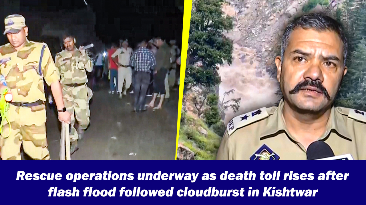 Rescue operations underway as death toll rises after flash flood ...