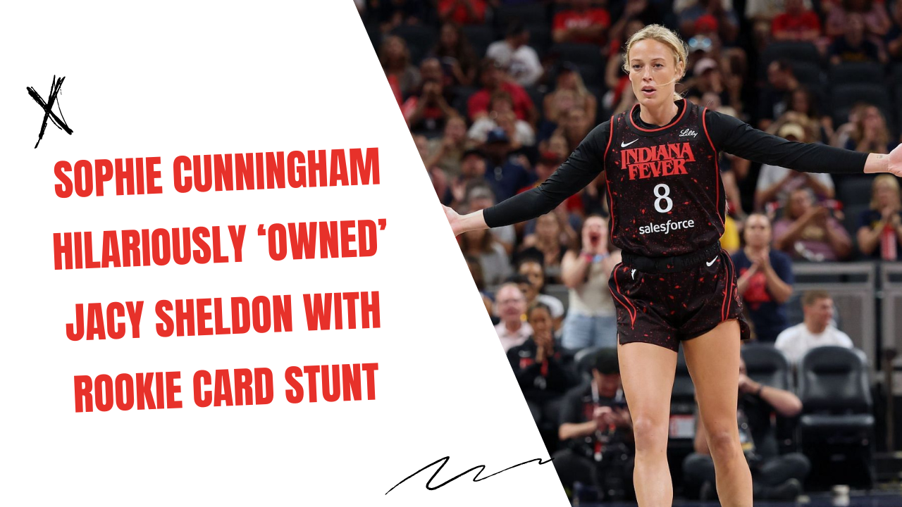 Sophie Cunningham Hilariously ‘Owned’ Jacy Sheldon With Rookie Card Stunt