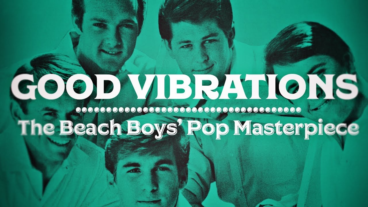 Good Vibrations; The Beach Boys' Pop Masterpiece