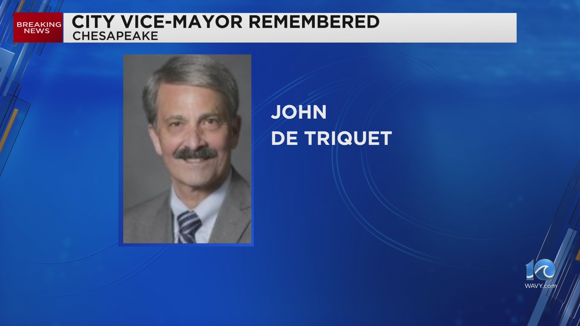 Chesapeake Vice Mayor John de Triquet has died