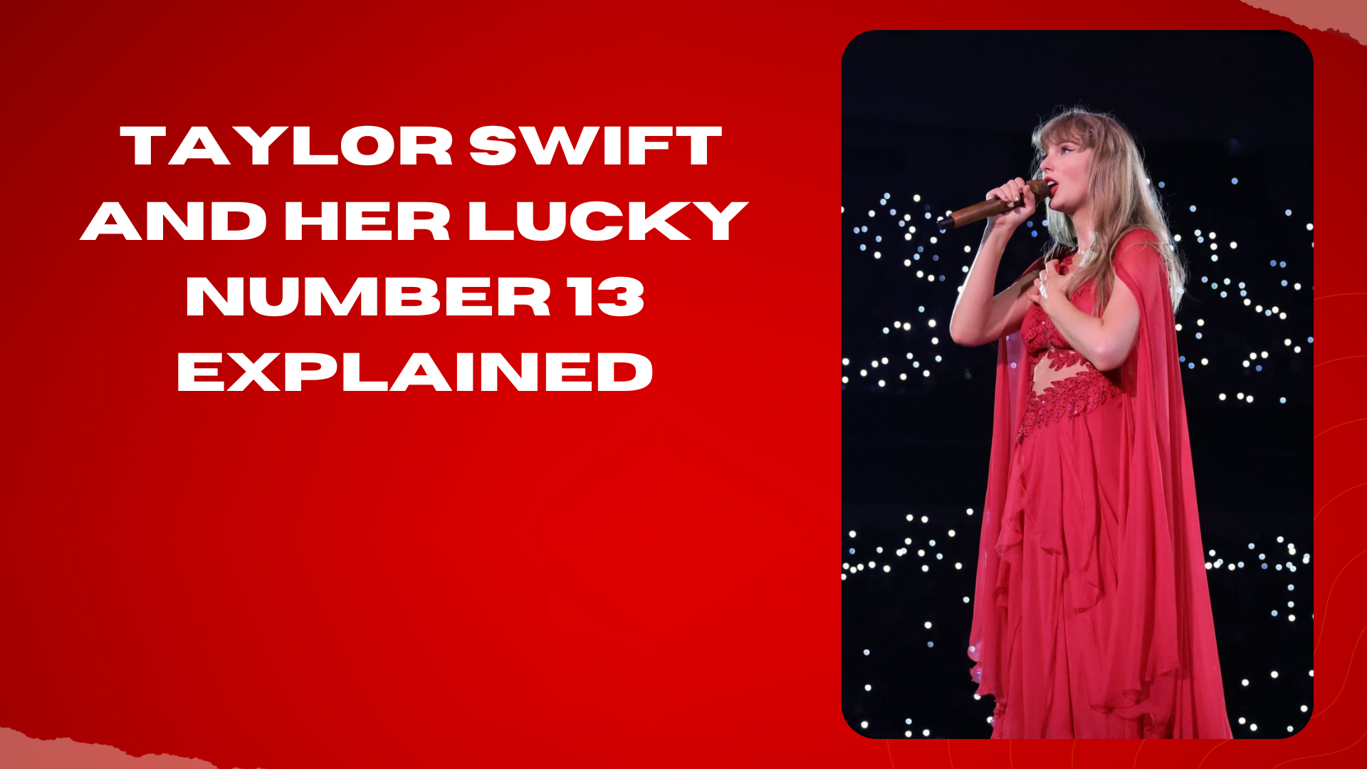 Taylor Swift and Her Lucky Number 13 Explained