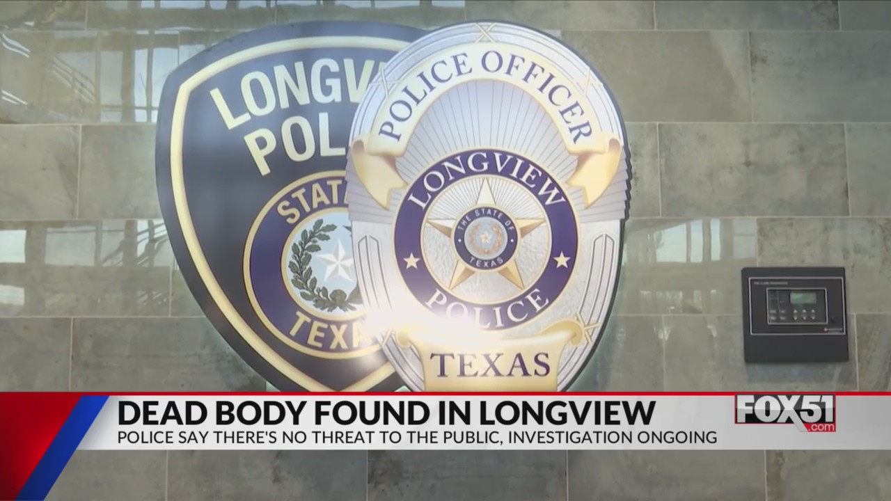 Dead body found near East Loop 281 in Longview, police investigating