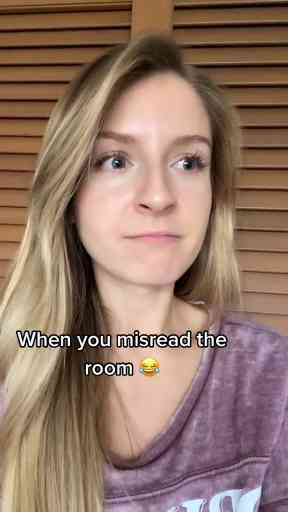 That Awkward Moment You Misread The Room