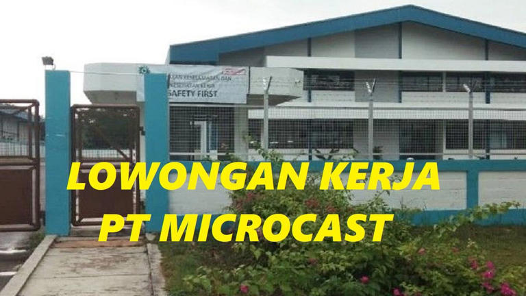 PT Microcast Technology Buka Lowongan Kerja Process Engineer dan ...