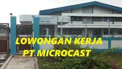 PT Microcast Technology Buka Lowongan Kerja Process Engineer dan ...