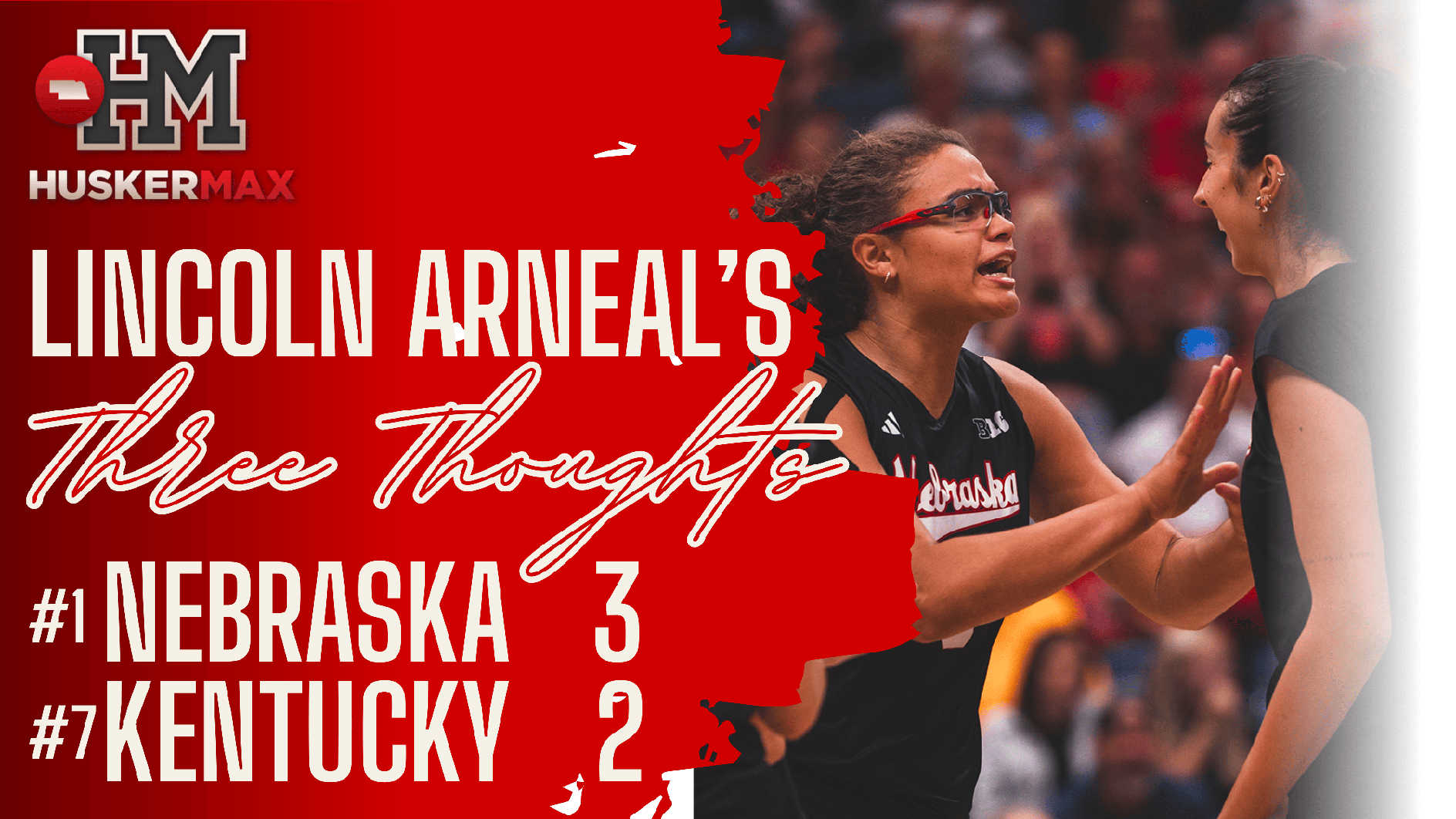 Lincoln Arneal's Three Thoughts on Nebraska's Reverse Sweep of Kentucky