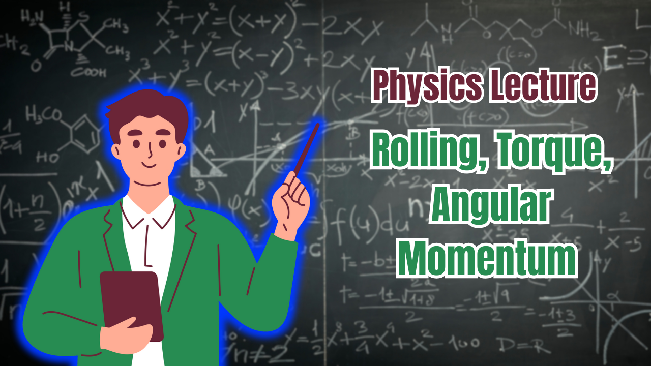Physics Lecture Chapter 11; Rolling, Torque, Angular Momentum