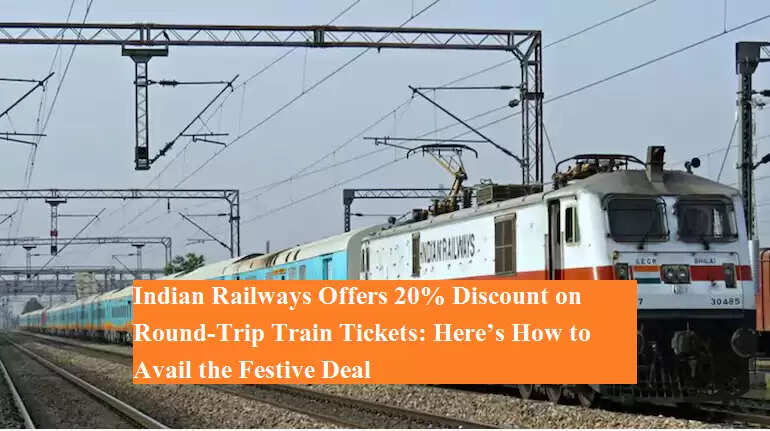 Indian Railways Offers 20% Discount on Round-Trip Train Tickets: Here’s ...