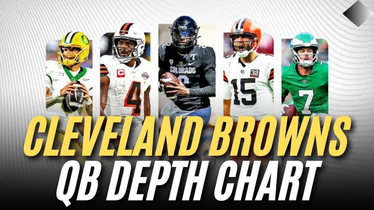 Cleveland Browns Quarterback Depth Chart Explained Five QBs Heading ...