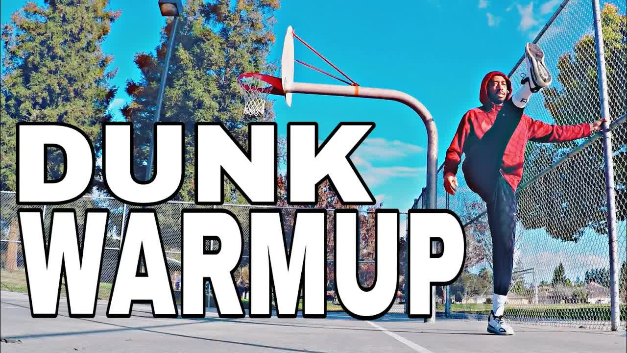 How to warm up to dunk!