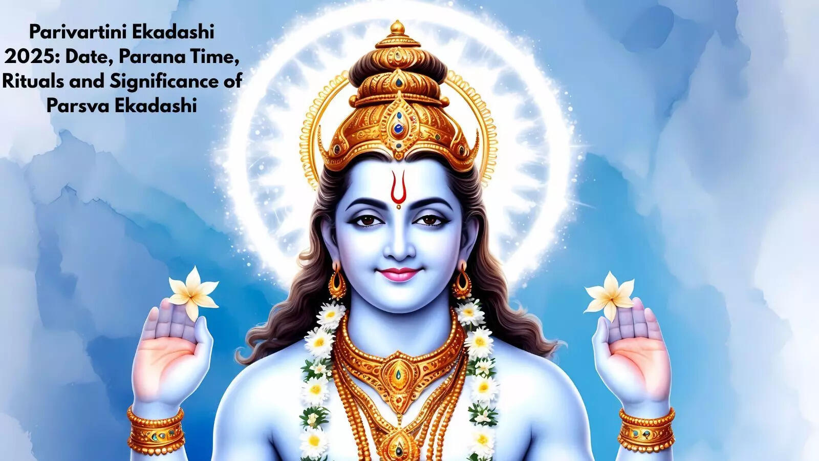 Parivartini Ekadashi 2025: Date, Parana Time, Rituals and Significance ...