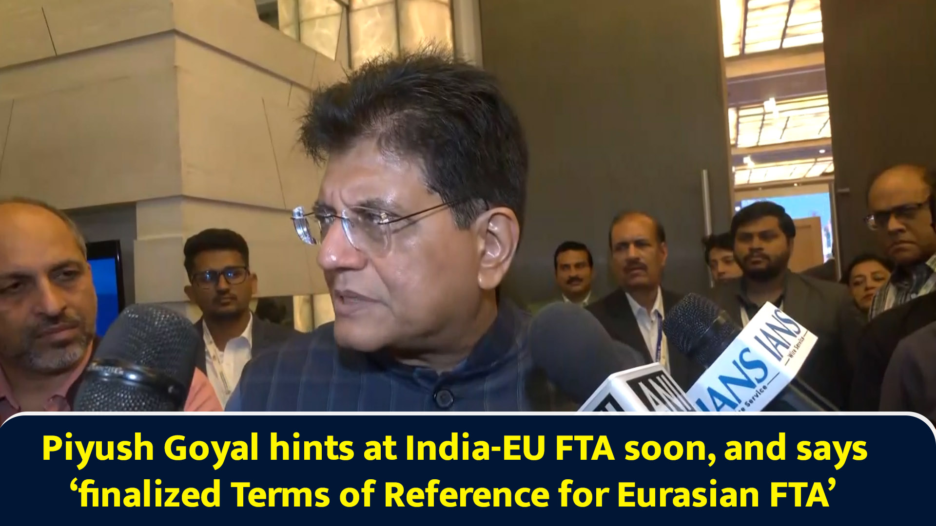 Piyush Goyal hints at India-EU FTA soon, and says ‘finalized Terms of Reference for Eurasian FTA’
