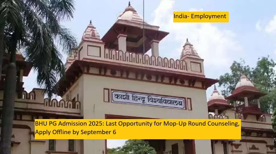 BHU PG Admission 2025: Last Opportunity for Mop-Up Round Counseling ...