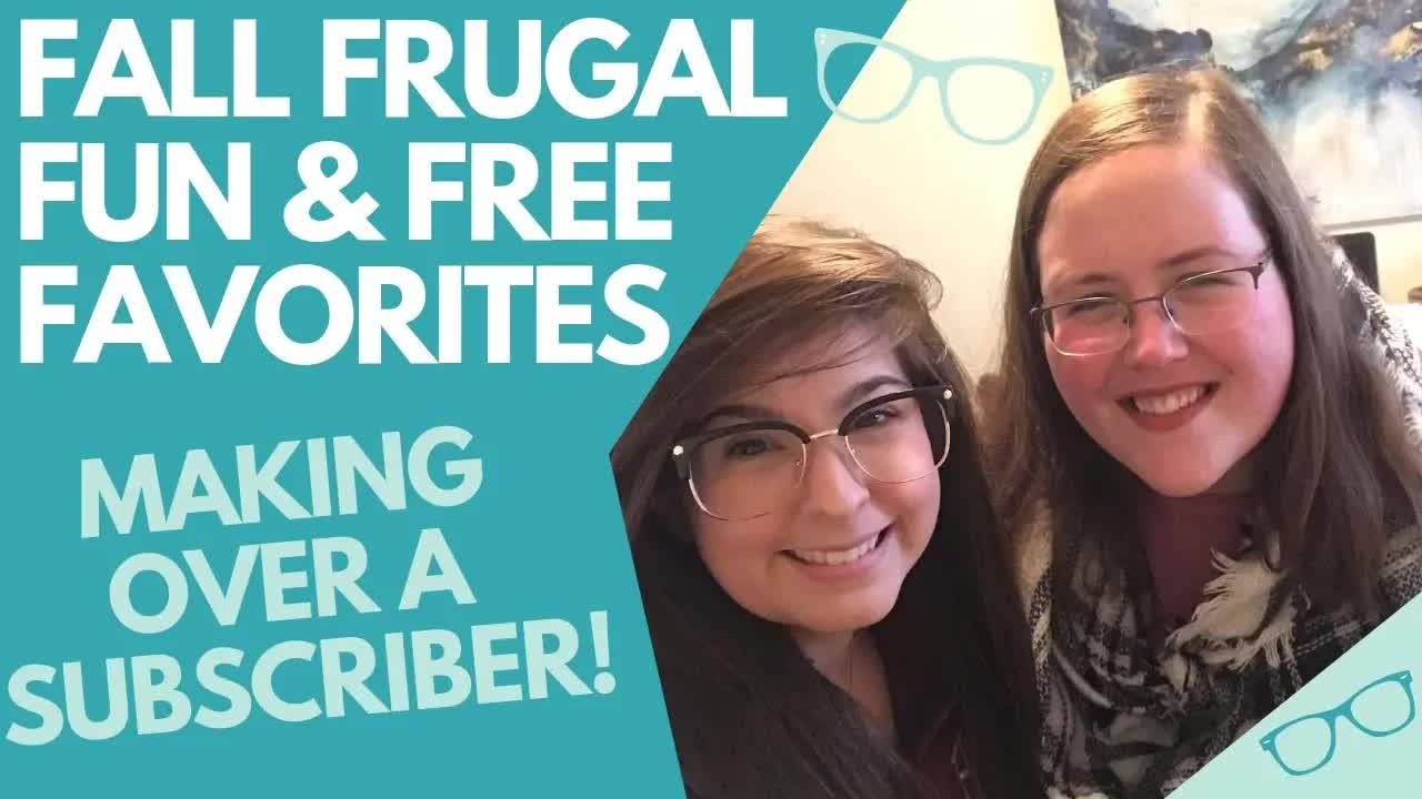 Fall frugal fun & free favorites + making over a viewer & giveaway!