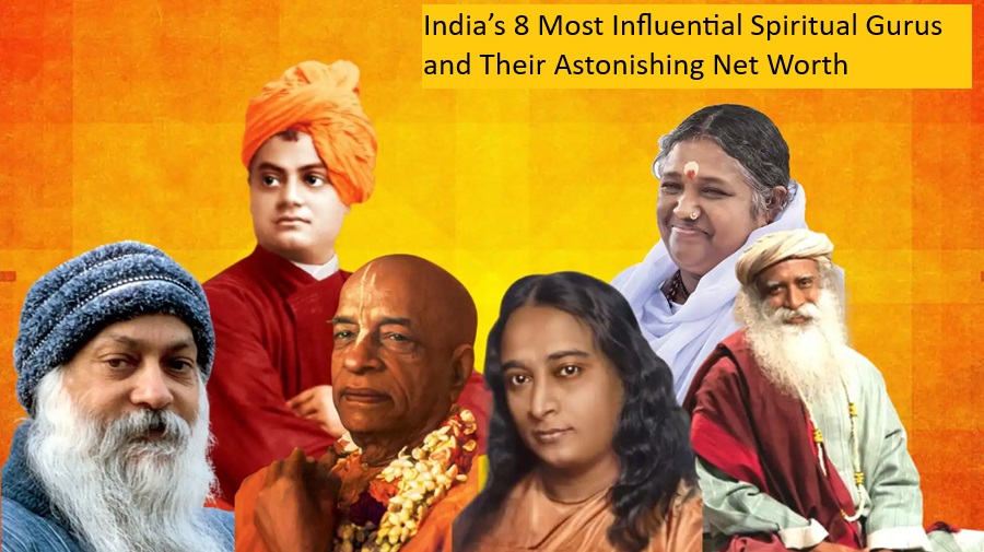India’s 8 Most Influential Spiritual Gurus and Their Astonishing Net Worth