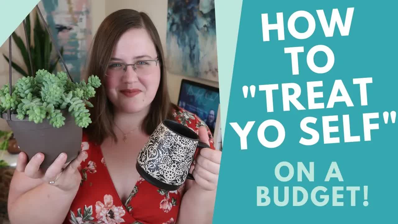 How to "Treat yo self" on a budget