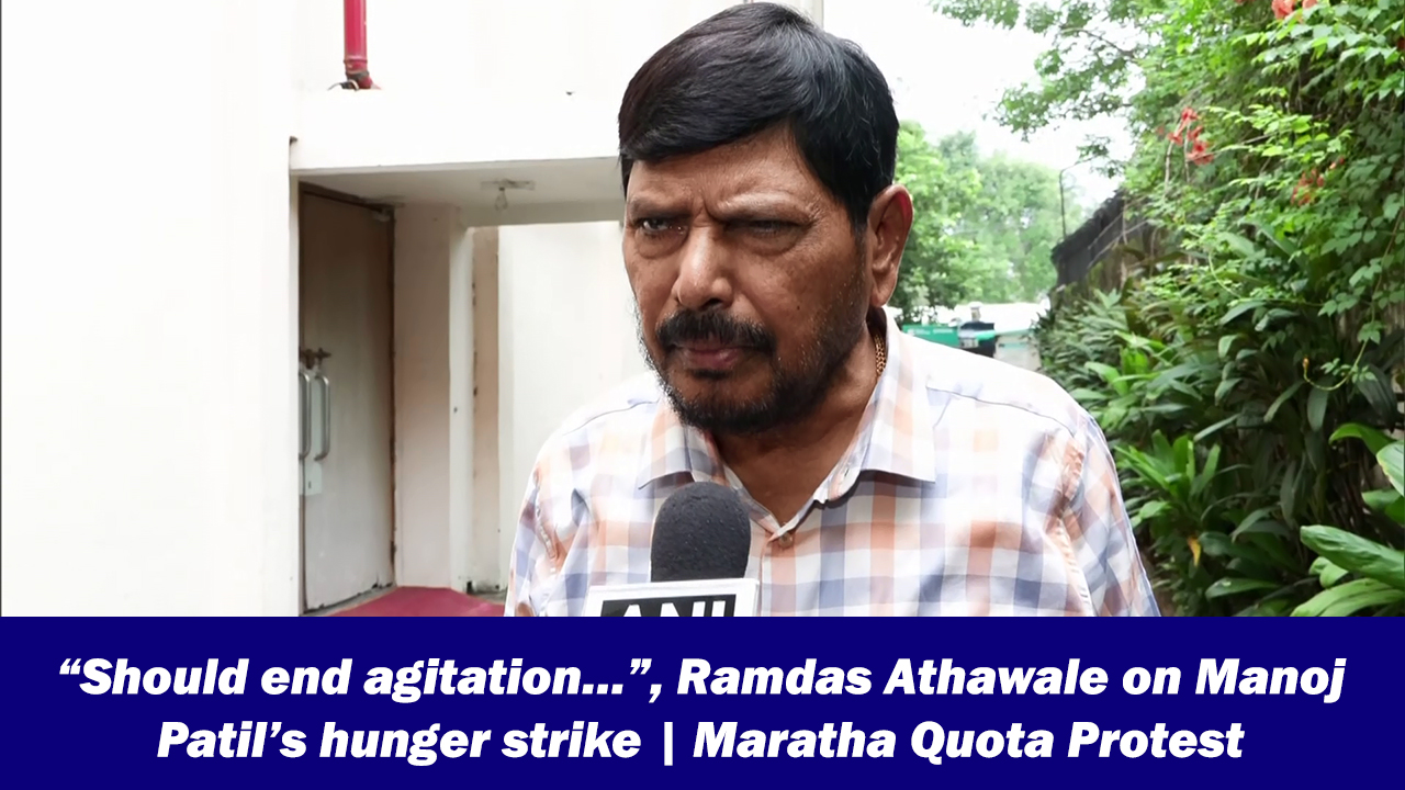 “Should end agitation…”, Ramdas Athawale on Manoj Patil’s hunger strike ...