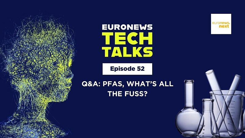 PFAS: How dangerous are they, really? | Euronews Tech Talks