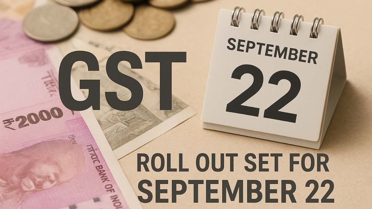 GST 2.0 Rollout Set For September 22: Timing, Strategy and Significance ...