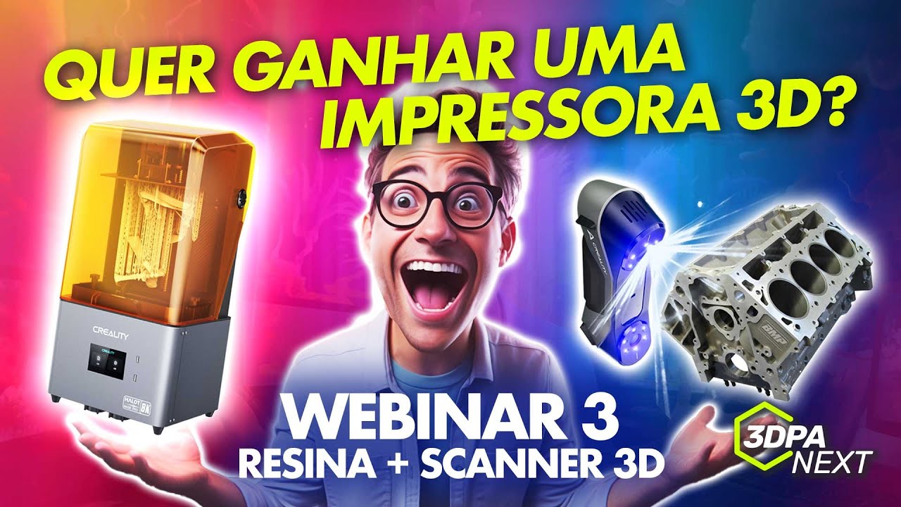 Quer Ganhar Uma Impressora 3D? Webinar 3: Scanner 3D + Impressão de Resina – 3DPA NEX
