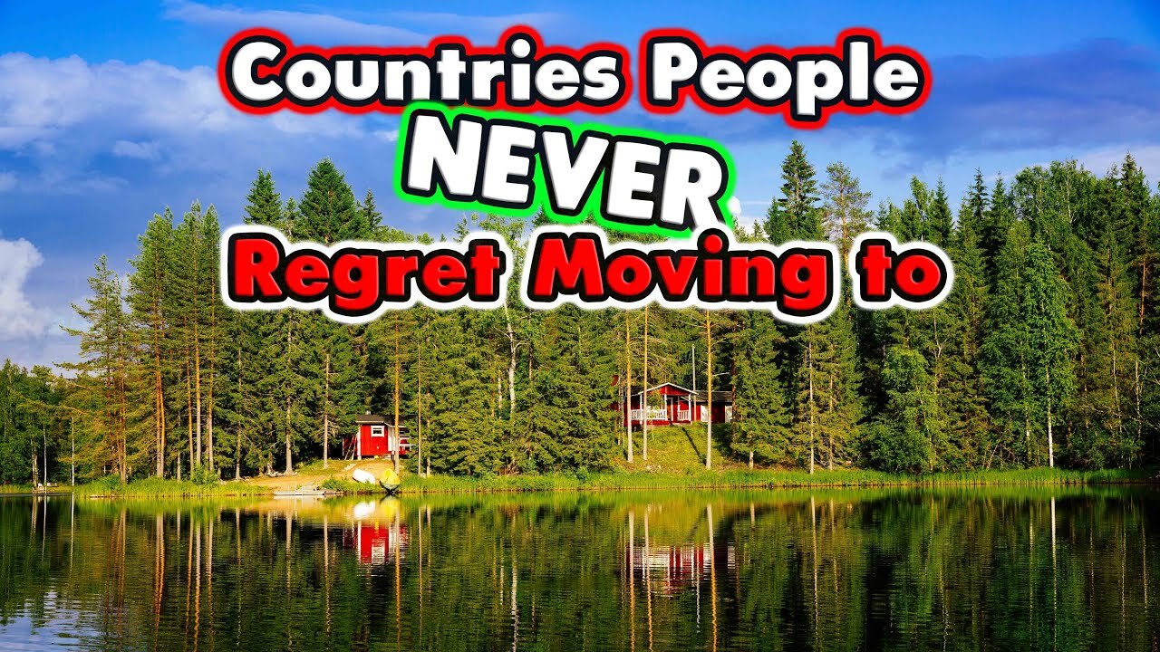 10 Countries People NEVER Regret Moving to.