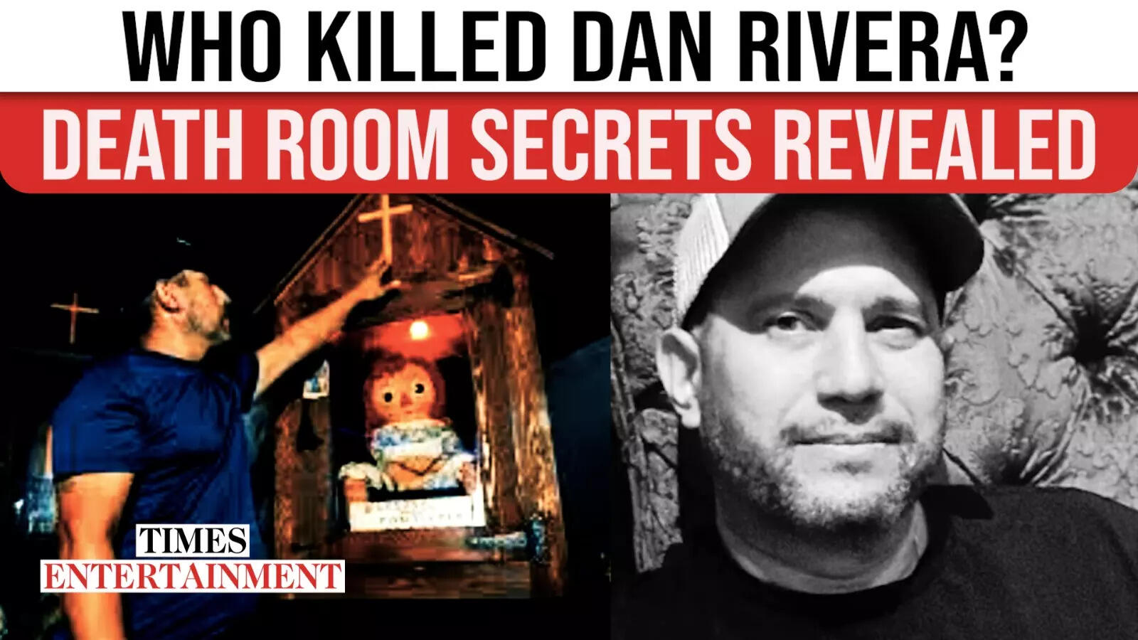Annabelle Doll Handler Dan Rivera’s Cause Of Death Revealed: Coroner ...