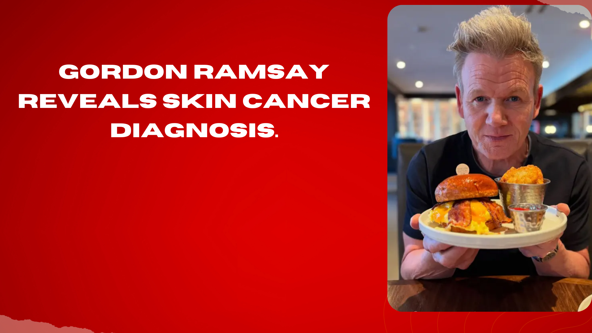 Gordon Ramsay Reveals Skin Cancer Diagnosis.