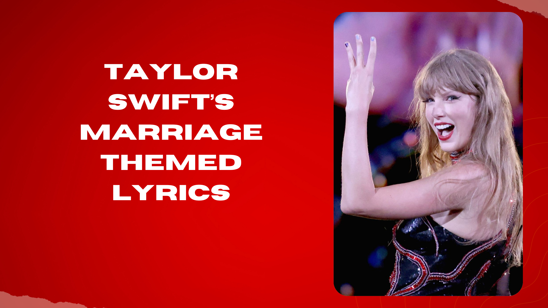 Taylor Swift’s Marriage Themed Lyrics