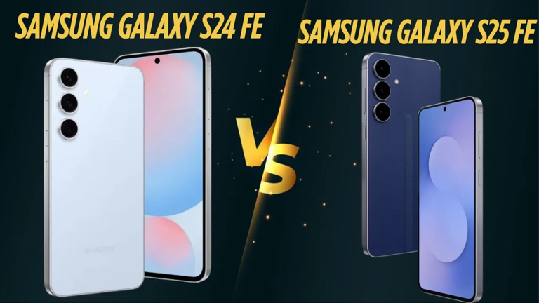 Samsung Galaxy S25 FE vs Galaxy S24 FE: Key Differences in Display, Performance, Camera, and Battery